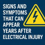 Signs and Symptoms That Can Appear Years After Electrical Injury ...